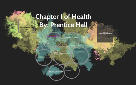 Chapter 1 of Health By: Prentice Hall by Stacy Johnson on Prezi