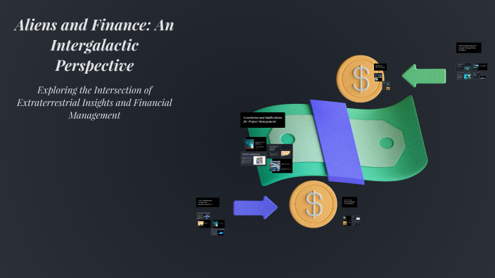 Aliens and Finance: An Intergalactic Perspective by Aditya Nahar on Prezi