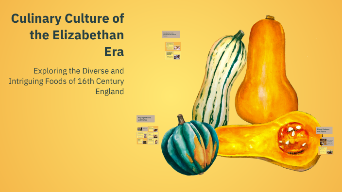 Culinary Culture of the Elizabethan Era by zhymarion attles on Prezi