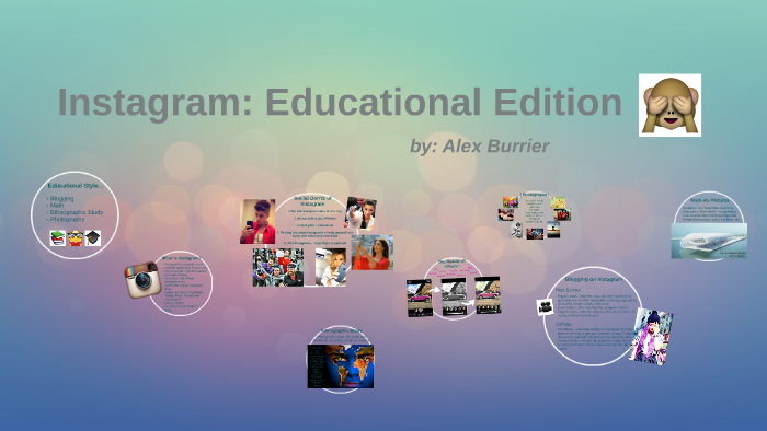 Instagram: Educational Edition by Alex Burrier on Prezi