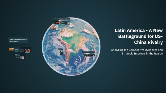 Latin America - A New Battleground for US-China Rivalry by Shuang Liu ...