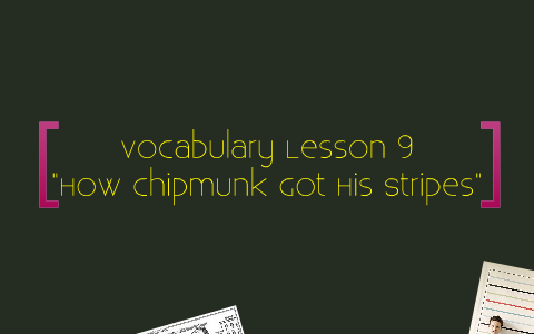 Vocabulary Lesson 9 "How Chipmunk Got his Stripes" by Ruth Georgina ...