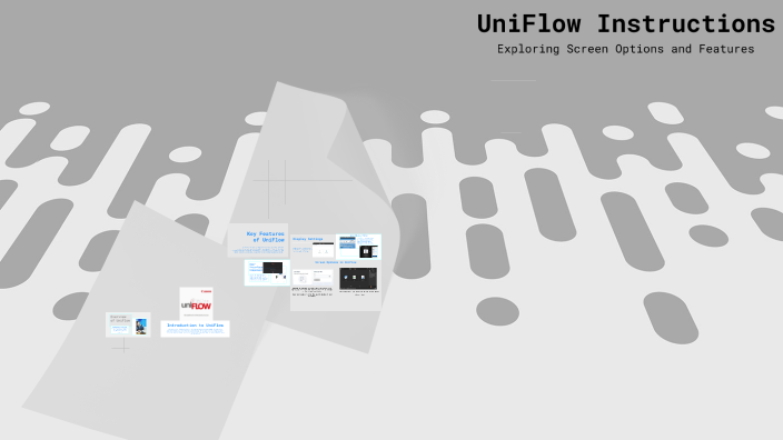 UniFlow Instructions by Aaron Fleming on Prezi