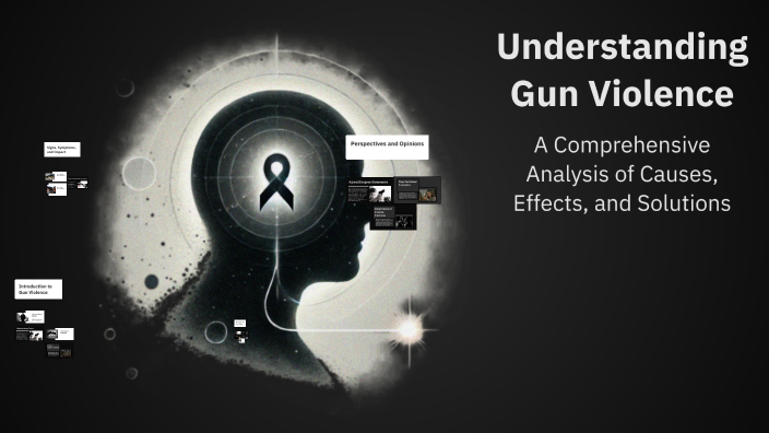 Understanding Gun Violence by D ed on Prezi