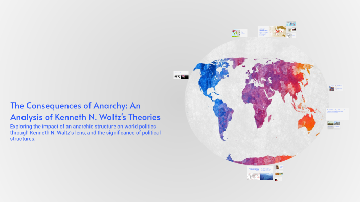 The Consequences of Anarchy: An Analysis of Kenneth N. Waltz's Theories ...