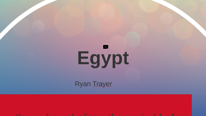egypt by Ryan Trayer on Prezi