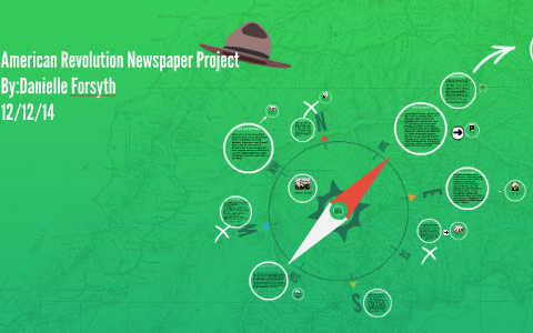 American Revolution Newspaper Project by danielle forsyth on Prezi