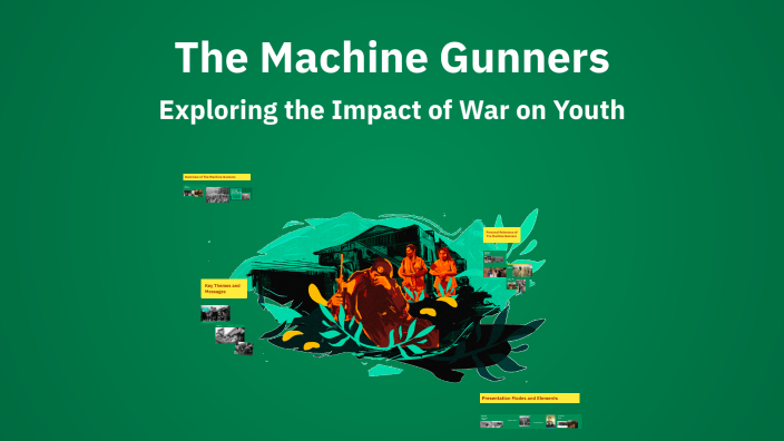 The Machine Gunners by leroy hart on Prezi