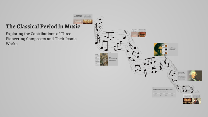 The Classical Period in Music by Angeline Forbes on Prezi