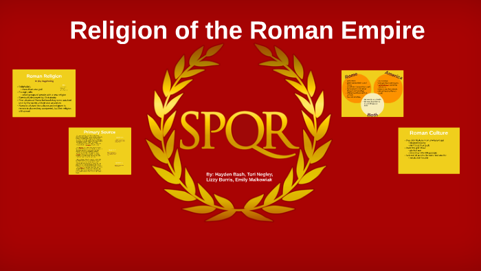 Religion of the Roman Empire by Hayden Bash on Prezi