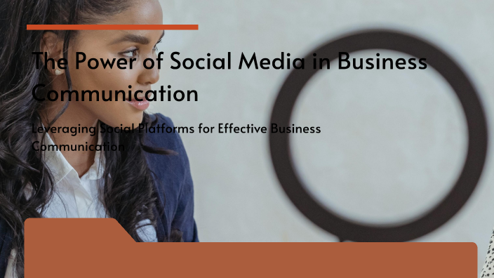 The Power of Social Media in Business Communication by gabriella ...