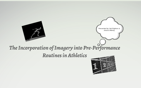 The Incorporation of Imagery into Pre-Performance Routines i by Jak ...