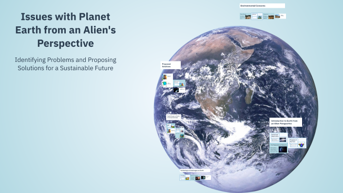 Issues with Planet Earth from an Alien's Perspective by Irina Alexa on ...