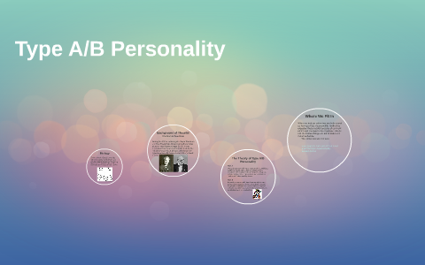 Type A/B Personality by maggie rooke on Prezi