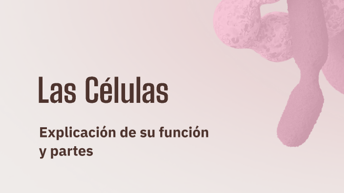 Las Células by Aarón Prieto Fernández on Prezi