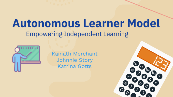 Autonomous Learner Model by Kainath Merchant on Prezi