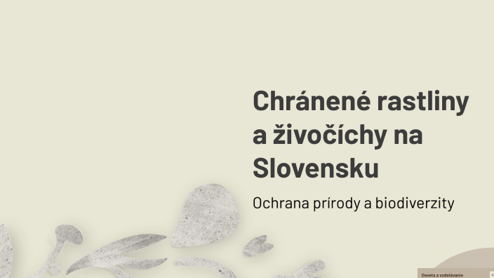 Chránené rastliny a živočíchy na Slovensku by Alexandra Ivanová on Prezi