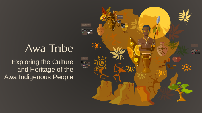 Awa Tribe by MAROUA LAARABAT on Prezi