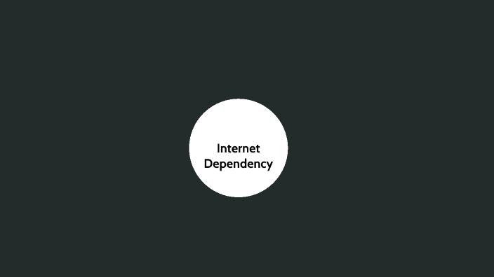 Internet dependency by zeyou Li on Prezi