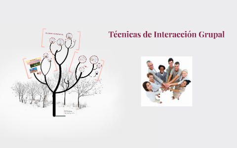Técnicas de Interacción Grupal by Soniia Perez on Prezi