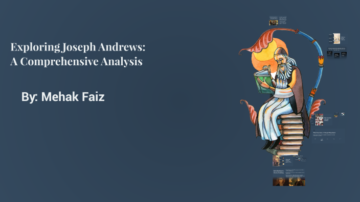Exploring Joseph Andrews: A Comprehensive Analysis by Mehak Faiz on Prezi