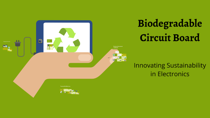 Biodegradable Circuit Board by Adijat Ajoke Sulaimon on Prezi