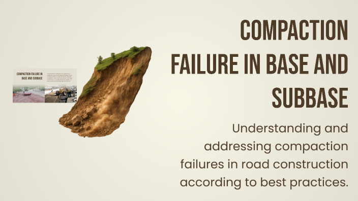 Compaction Failure in Base and Subbase by Yohan Anacona on Prezi