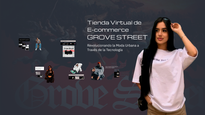 Presentación: Tienda Virtual de E-commerce 'Grovestreet' by Jahir on Prezi