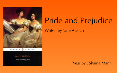 Pride and Prejudice : Oral Presentations by Shaina Mann on Prezi