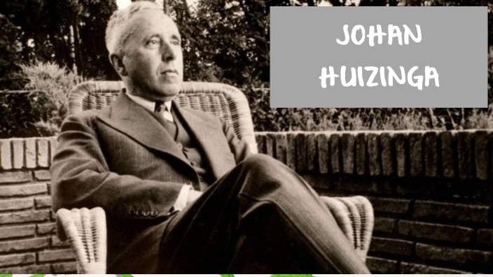 JOHAN HUIZINGA by jennifer benitez on Prezi