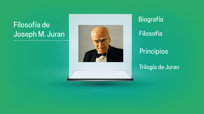 Filosofía de Joseph M. Juran by Rogelio Ulises Arias Romero on Prezi