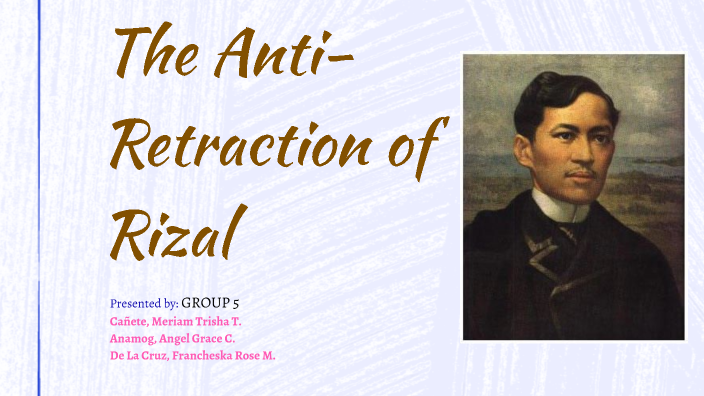 The Anti-Retraction of Rizal by Meriam Trisha Cañete on Prezi