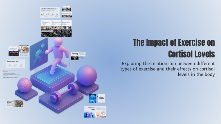 The Impact of Exercise on Cortisol Levels by Makayla Driedger on Prezi