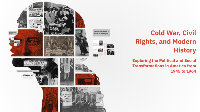 Cold War, Civil Rights, and Modern History by joshua nelson on Prezi