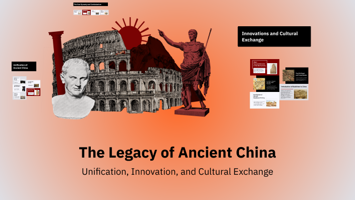 The Legacy of Ancient China by karin Johnson on Prezi