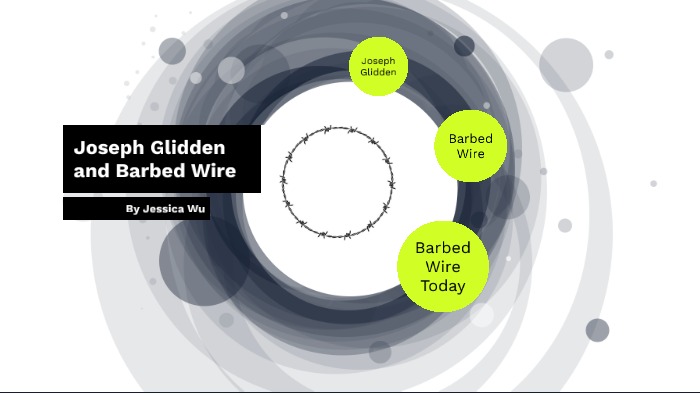 Joseph Glidden and Barbed Wire by Jessica Wu on Prezi