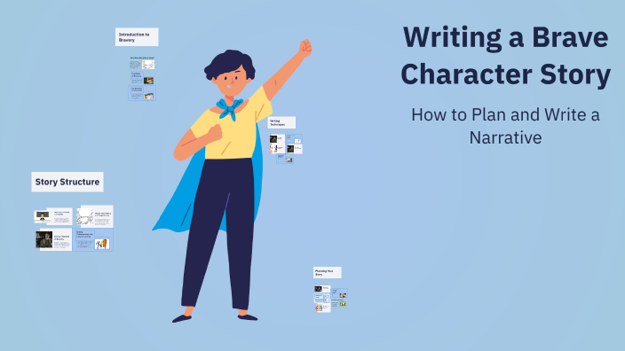 Writing a Brave Character Story by meri Bartemucci on Prezi