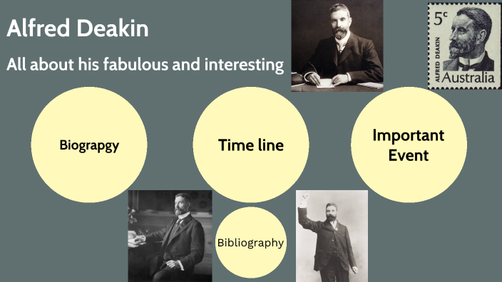 Alfred Deakin by Josh Bob on Prezi