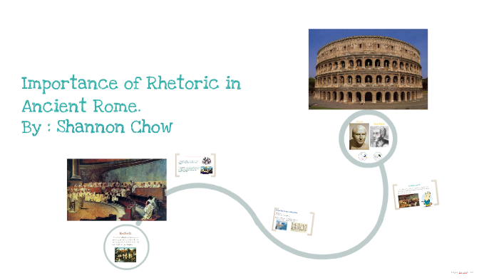 Importance of Rhetoric in Ancient Rome. by shannon chow on Prezi