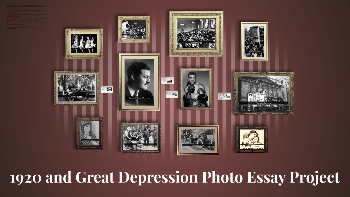 1920 and Great Depression Photo Essay Project by Anna Walters on Prezi Next