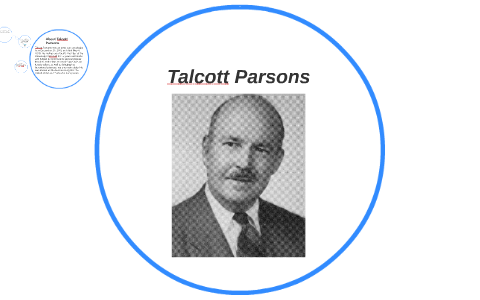 Talcott Parsons by Matthew Urquhart on Prezi