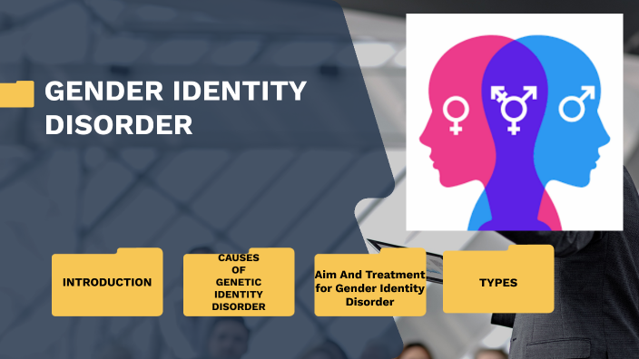 GENDER IDENTITY DISORDER by veerpal kaur on Prezi