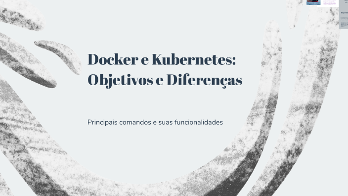 Docker e Kubernetes: Objetivos e Diferenças by Rodrigo A on Prezi