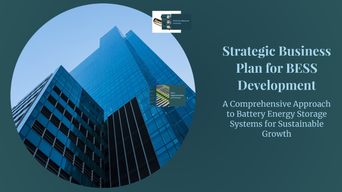 Strategic Business Plan for BESS Development by Youssef Ammar on Prezi