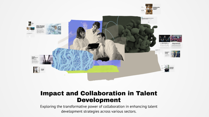 Impact and Collaboration in Talent Development by Farhan Hashim on Prezi
