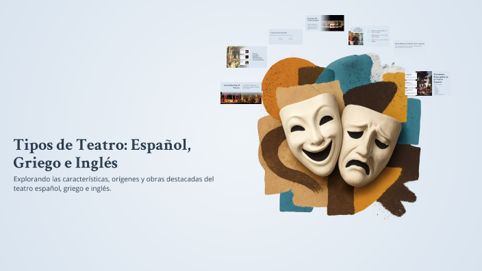 Tipos de Teatro: Español, Griego e Inglés by Fanny García Frías on Prezi
