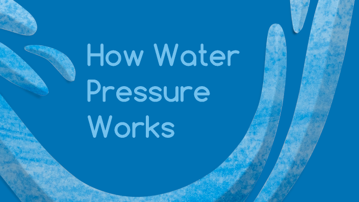 How Water Pressure Works by Jack Kary on Prezi