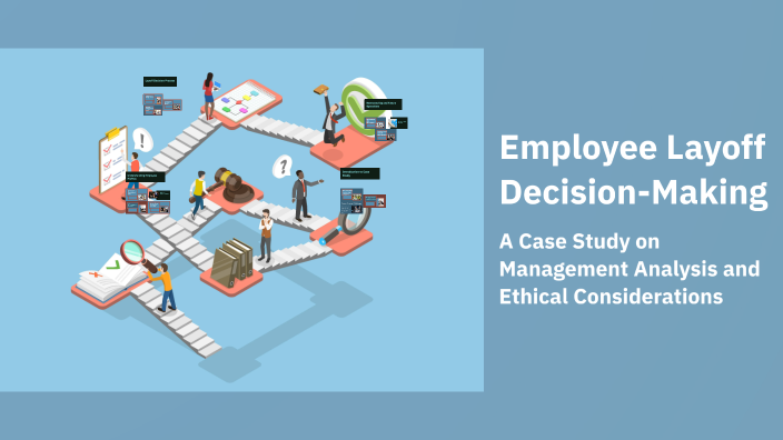 Employee Layoff Decision-Making by Mehlam Ibrahim on Prezi