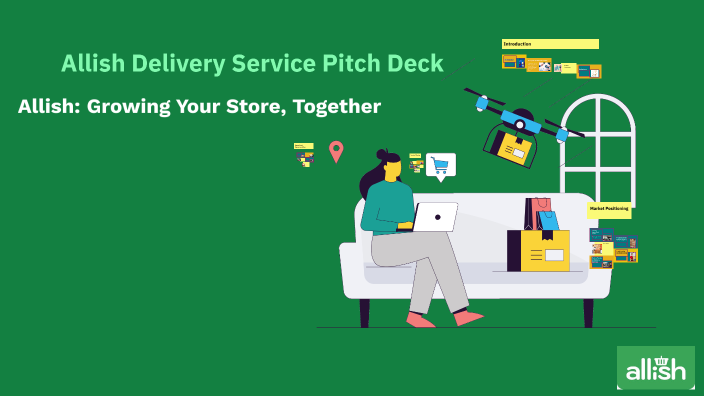 Allish Delivery Service Pitch Deck by Akshay krishnan on Prezi