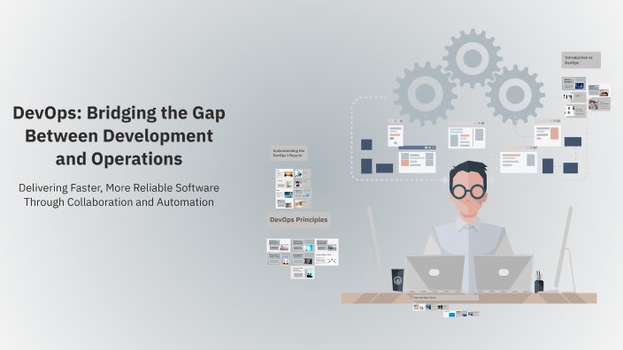 DevOps: Bridging the Gap Between Development and Operations by Levin Tureno on Prezi